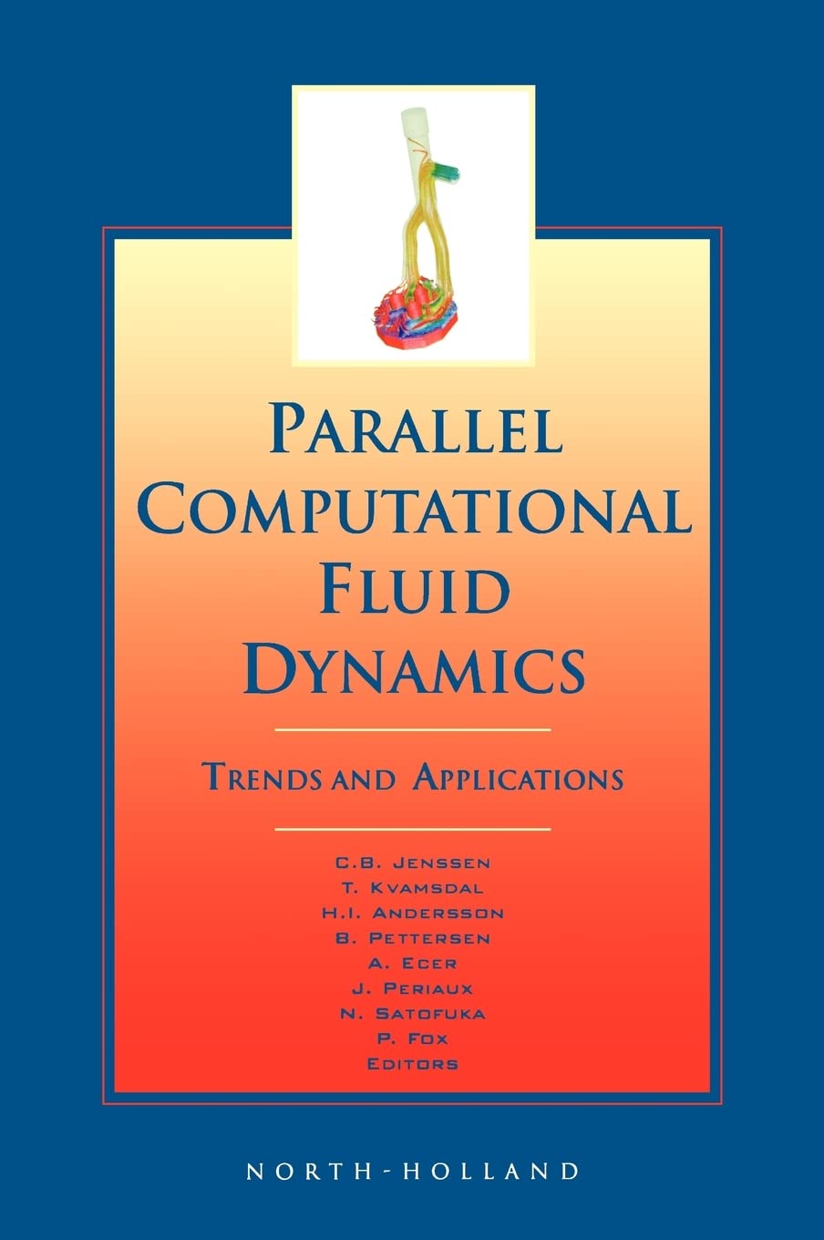Parallel Computational Fluid Dynamics 2000 Trends And Applications