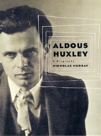 Aldous Huxley: A Biography: Nicholas Murray: 9780312709853: Amazon.com ...