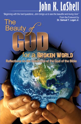 The Beauty of God for a Broken World - Kindle edition by LaShell, John K.. Religion ...