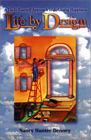 Life by Design: Denney, Nancy Hunter: 9781930463004: Amazon.com: Books