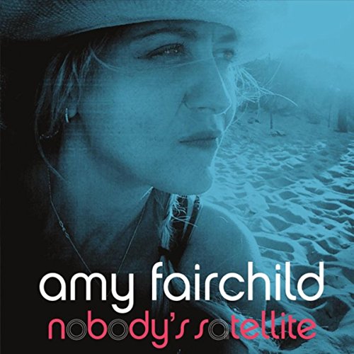 Amazon.com: Nobody's Satellite : Amy Fairchild: Digital Music
