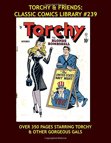 Amazon.com: Torchy & Friends: Classic Comics Library #239: Over 350 ...