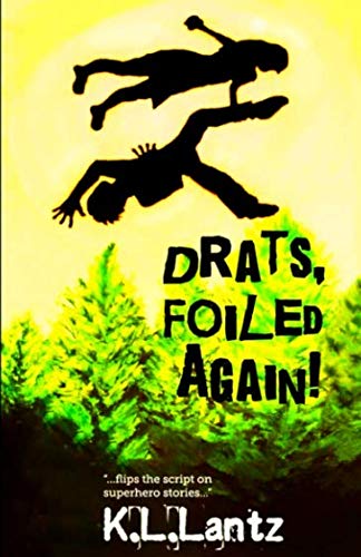 Amazon.com: Drats, Foiled Again!: Drats #1: 9781732202818: Lantz, K.L ...