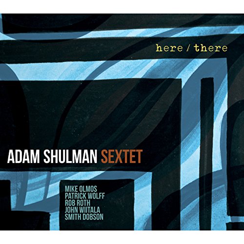 Play Here/There by Adam Shulman Sextet on Amazon Music