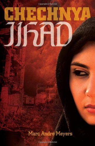 Chechnya Jihad: Meyers, Marc Andre: 9780916251178: Amazon.com: Books