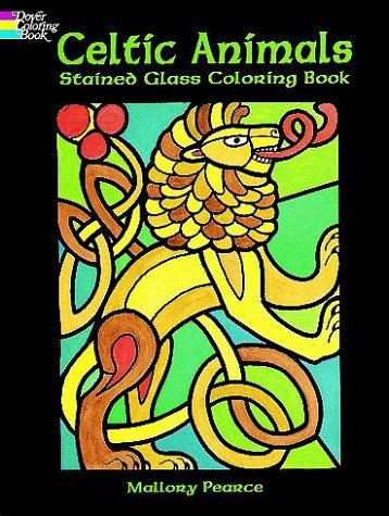 Celtic Animals Stained Glass Coloring Book: Pearce, Mallory ...