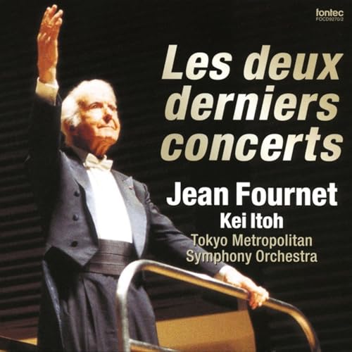 Play Les Deux Derniers Concerts / Jean Fournet by Jean Fournet, Kei ...