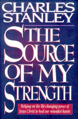 The Source of My Strength: Stanley, Charles: 9780785262923: Amazon.com ...