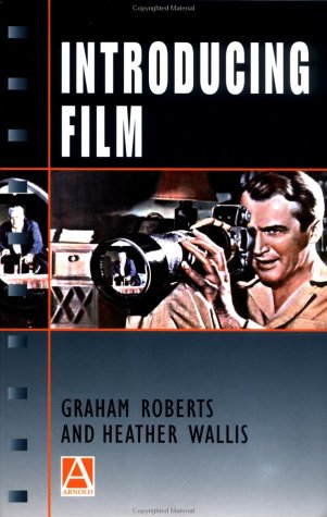 Amazon.com: Introducing Film: 9780340807422: Roberts, Graham, Wallis ...