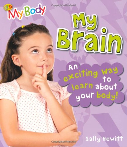 My Brain (My Body): Sally Hewitt: 9781848350410: Amazon.com: Books