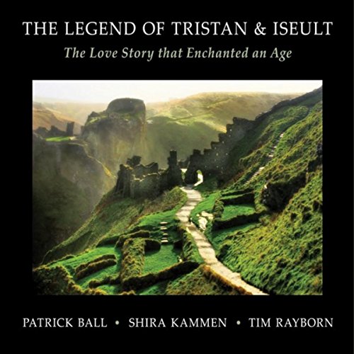 Amazon.com: The Legend of Tristan & Iseult : Patrick Ball, Shira Kammen ...