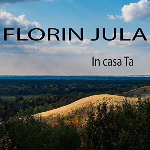 Spiele In casa Ta von Florin Jula auf Amazon Music ab