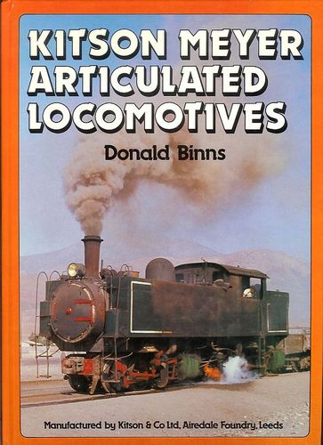 Kitson Meyer Articulated Locomotives: Donald Binns: 9780907941101 ...