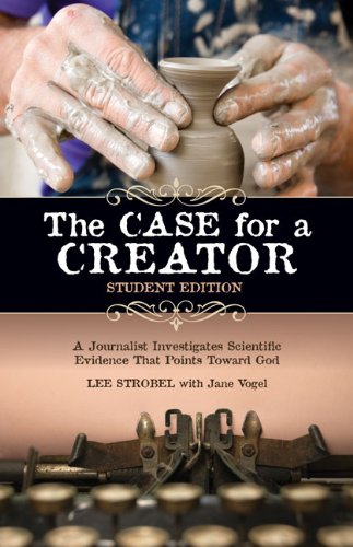 The Case for a Creator - Student Edition: A Journalist Investigates ...