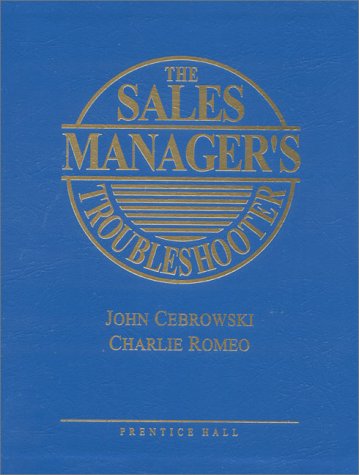 The Sales Manager's Troubleshooter: John Cebrowski: 9780136734765 ...