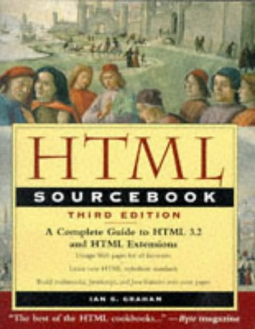 HTML Sourcebook: A Complete Guide to HTML 3.2 and HTML Extensions ...