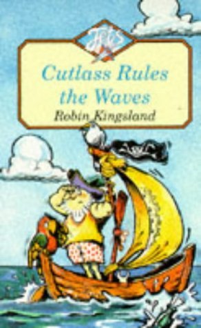 Cutlass Rules the Waves (Colour Jets): Robin Kingsland: 9780006750031 ...