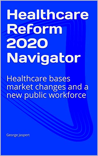 Amazon.com: Healthcare Reform 2020 Navigator: Healthcare bases market ...
