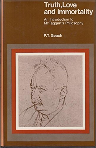 Truth, love, and immortality: An introduction to McTaggart's philosophy ...