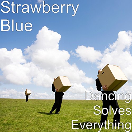 Écouter Dancing Solves Everything par Strawberry Blue sur Amazon Music Unlimited