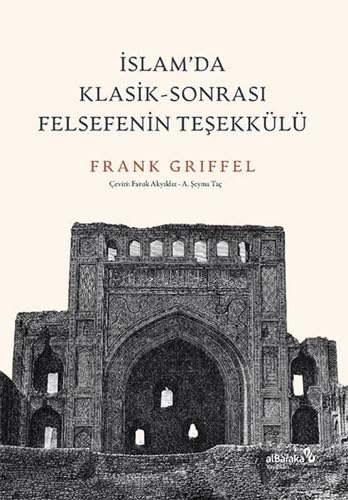 Amazon.com: İslam'da Klasik-Sonrası Felsefenin Teşekkülü: 9786054137213 ...