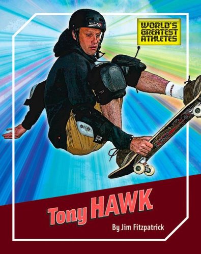 Tony Hawk (The World's Greatest Athletes): Fitzpatrick, Jim ...