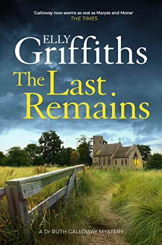 The Last Remains: The unmissable new book in the Dr Ruth Galloway ...