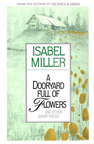 A Dooryard Full of Flowers and Other Short Pieces: Miller, Isabel ...