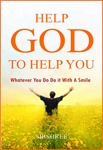 Help God to Help You - Whatever you do, do it with a smile: Amazon.co ...