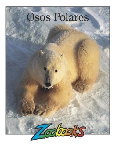 Osos Polares (Zoobooks) (Spanish Edition): Biel, Timothy L., Wexo, John ...