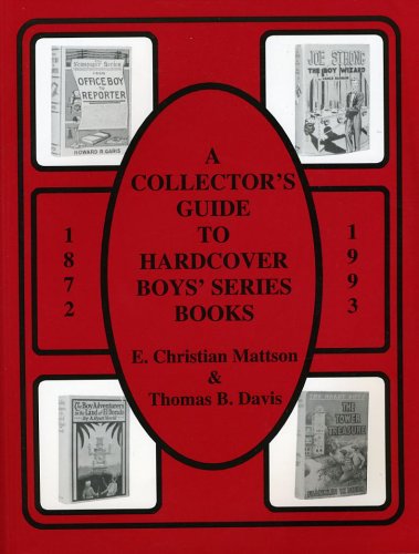 A COLLECTOR'S GUIDE To HARDCOVER BOYS' SERIES BOOKS or Tracing the ...