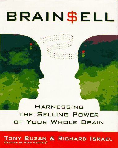Brain Sell: Harnessing the Selling Power of Your Whole Brain: Buzan ...