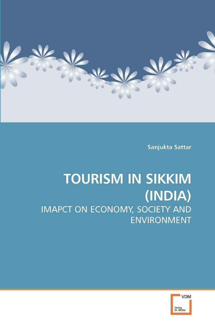 TOURISM IN SIKKIM (INDIA): IMAPCT ON ECONOMY, SOCIETY AND ENVIRONMENT ...