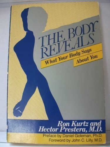 The Body Reveals What your Body Says About You by Ron Kurtz (1984-04-03 ...