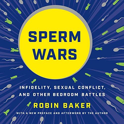 Amazon.co.jp: Sperm Wars: Infidelity, Sexual Conflict, and Other Bedroom Battles (Audible Audio ...