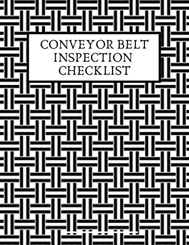 Conveyor Belt Inspection Checklist: Daily Journal Logbook for Work ...