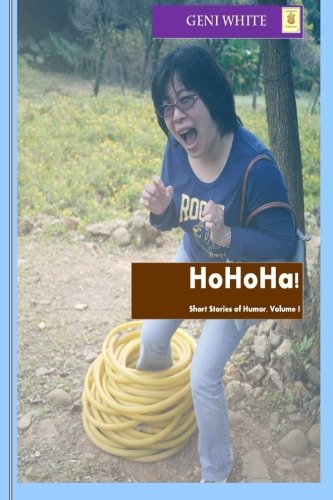 Ho Ho Ha: Short Stories of humor Vol. 1 1: White, Geni J., Bushay, Enna ...