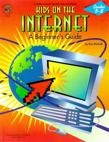Kids on the Internet: A Beginner's Guide: Mitchell, Kim: 9781568226262 ...