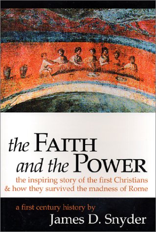 The Faith and the Power: The Inspiring Story of the First Christians ...