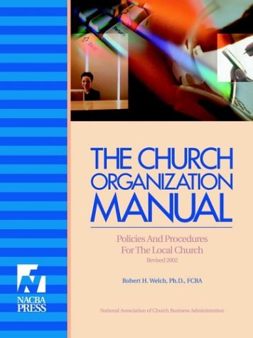 The Church Organization Manual: Welch, Robert H.: 9780970543332: Amazon ...