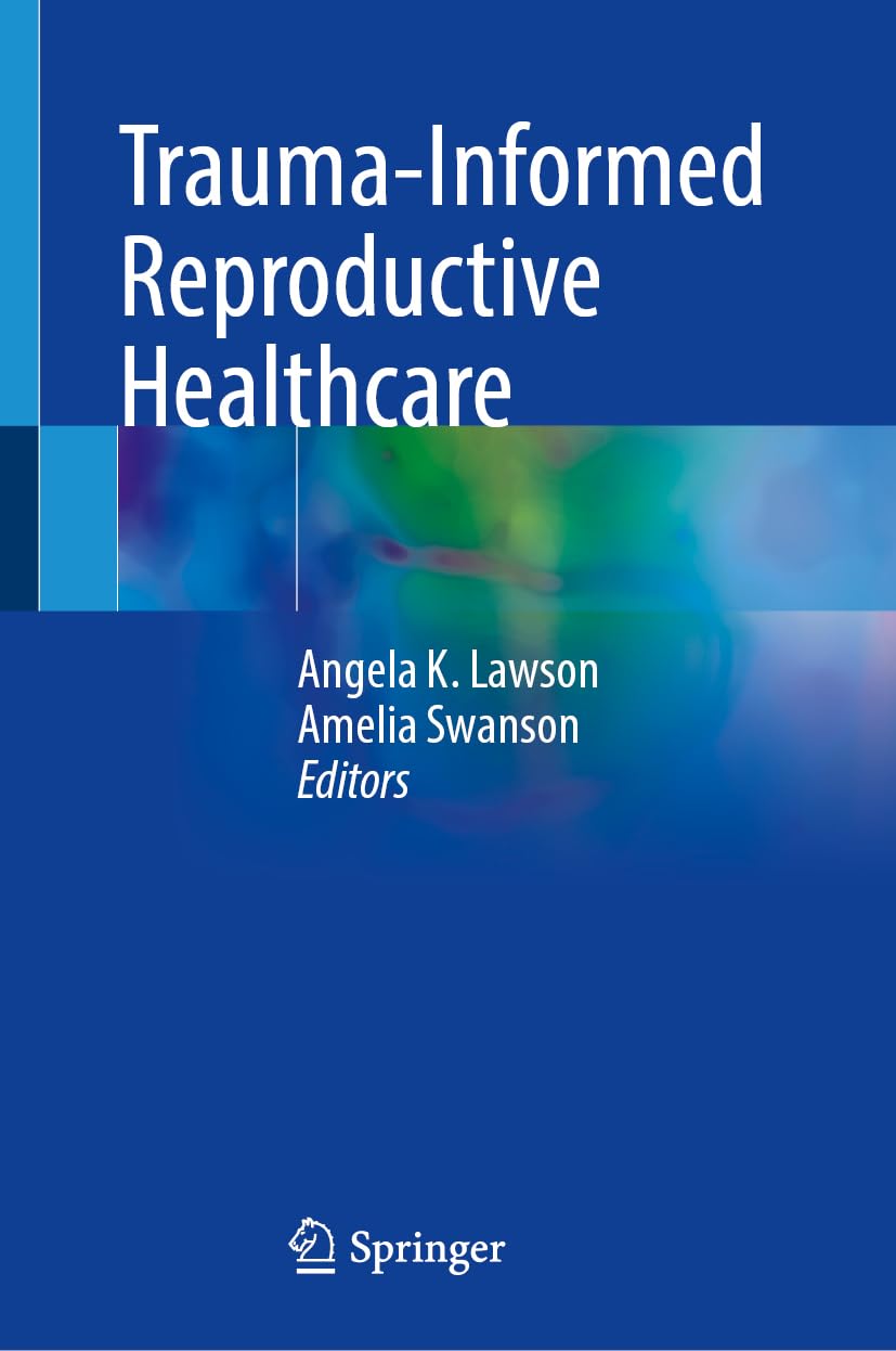 Buy Trauma-informed Reproductive Healthcare Book Online at Low Prices ...