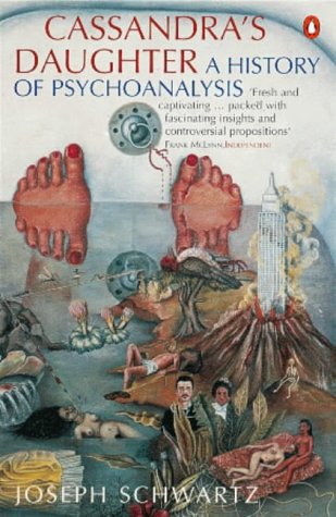 Cassandra's Daughter: A History of Psychoanalysis: A History of Psychoanalysis in Europe and ...