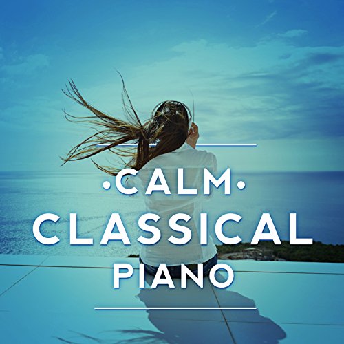 Play Calm Classical Piano by Giacomo Puccini, Robert Schumann & Camille ...
