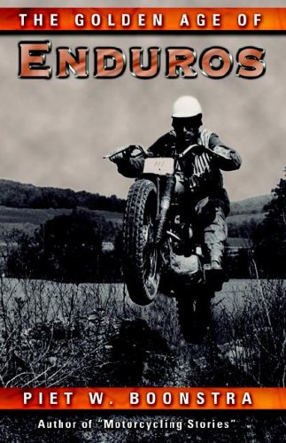 The Golden Age of Enduros: Boonstra, Piet W.: 9780971858923: Amazon.com ...
