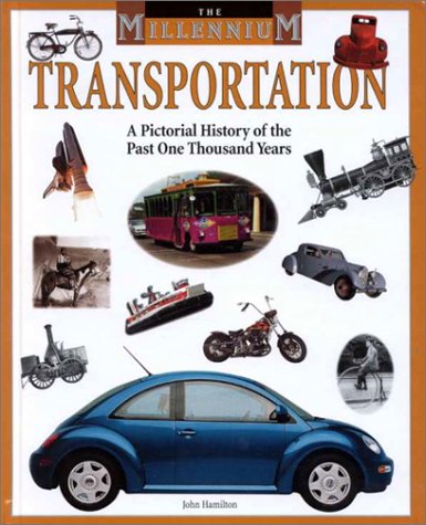 Transportation: A Pictorial History of the Past One Thousand Years ...
