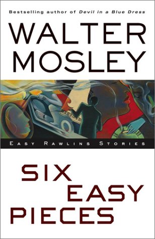 Six Easy Pieces: Easy Rawlins Stories: Mosley, Walter: 9780743442527 ...