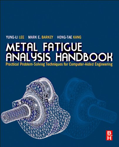 Metal Fatigue Analysis Handbook: Practical Problem-solving Techniques ...