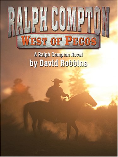 West of Pecos: Ralph Compton Novel: Robbins, David, Compton, Ralph ...
