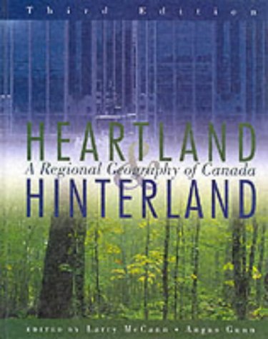 Heartland Hinterland: A Regional Geography of Canada, Third Edition ...
