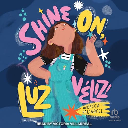 Amazon.com: Shine On, Luz Véliz! (Audible Audio Edition): Rebecca ...